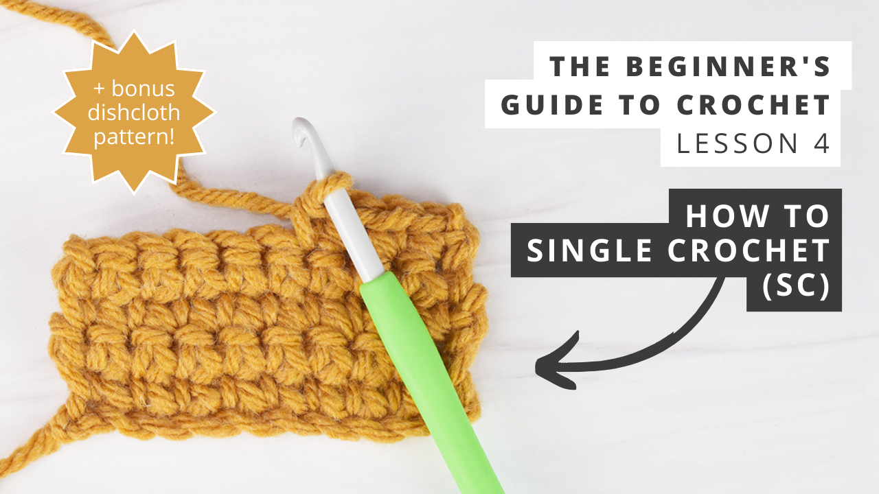 Lesson 4: How to Single Crochet - The Beginner's Guide to Crochet - The ...